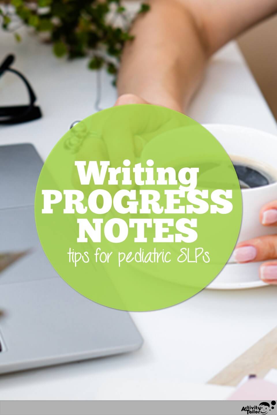 TOP 3 Tips SLPs Need to Know for Writing Progress Notes - Activity Tailor