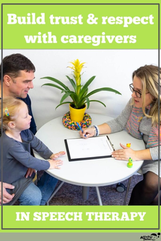3 Ways to Build Trust and Respect with Caregivers: A Guide for Pediatric SLPs - Activity Tailor